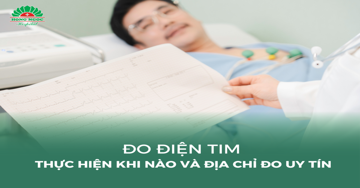 Đo điện tim là gì? Địa chỉ đo điện tim uy tín tại Hà Nội